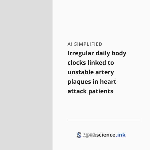 Irregular daily body clocks linked to unstable artery plaques in heart ...