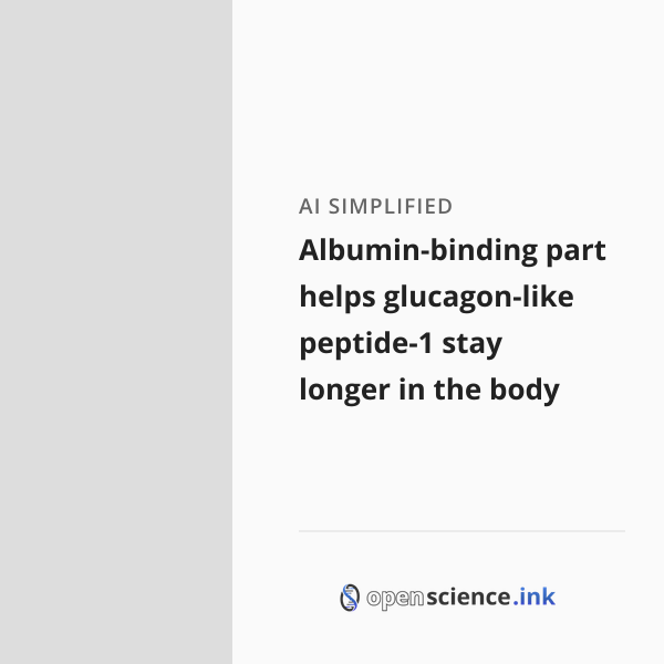 Albumin-binding part helps glucagon-like peptide-1 stay longer in the ...
