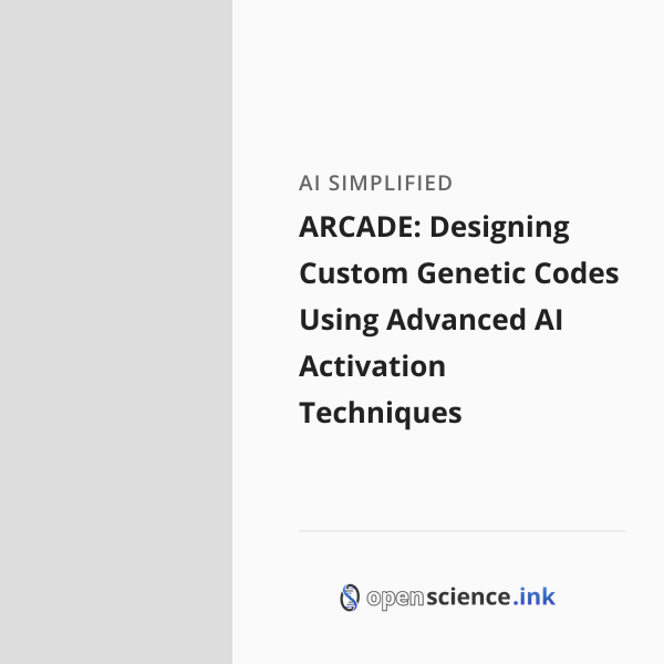 ARCADE: Designing Custom Genetic Codes Using Advanced AI Activation ...
