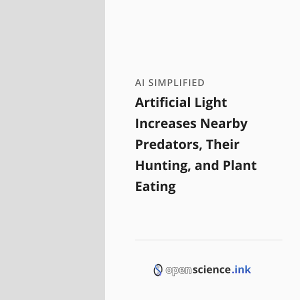 Artificial Light Increases Nearby Predators, Their Hunting, and Plant ...