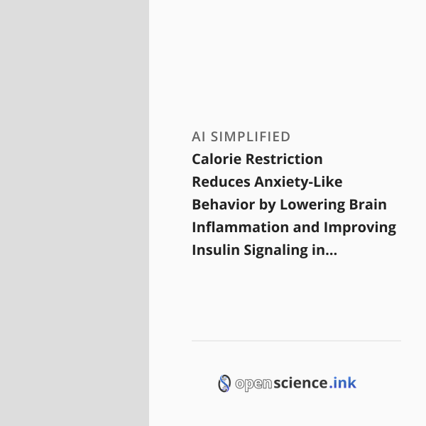 Calorie Restriction Reduces Anxiety-Like Behavior by Lowering Brain ...