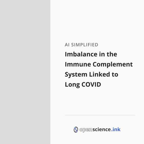 Imbalance in the Immune Complement System Linked to Long COVID ...