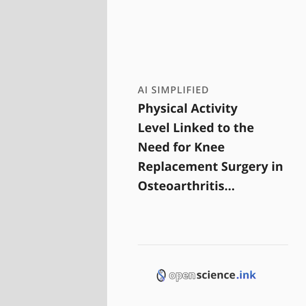 Physical Activity Level Linked to the Need for Knee Replacement Surgery ...