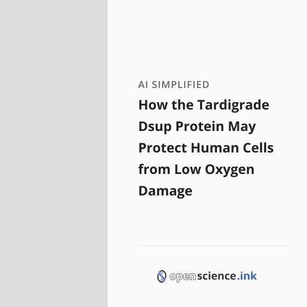 How the Tardigrade Dsup Protein May Protect Human Cells from Low Oxygen ...