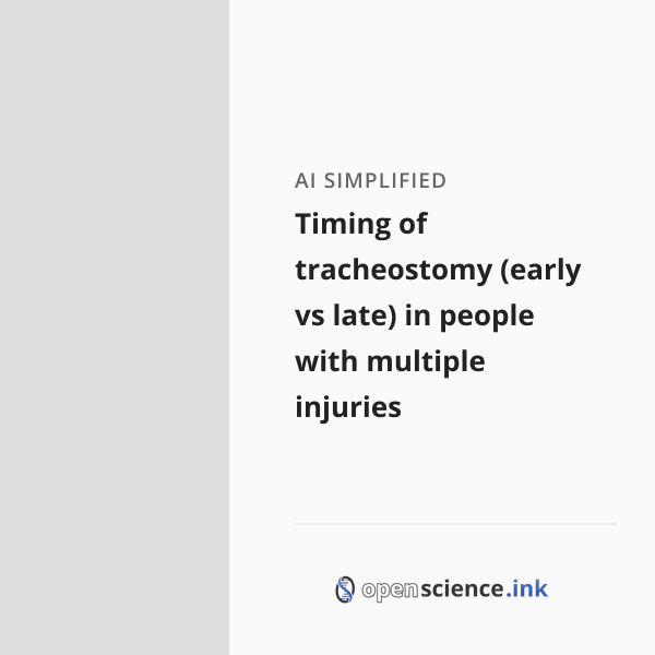 Timing of tracheostomy (early vs late) in people with multiple injuries ...