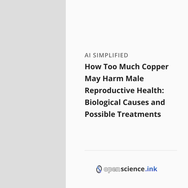 How Too Much Copper May Harm Male Reproductive Health: Biological ...