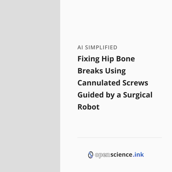 Fixing Hip Bone Breaks Using Cannulated Screws Guided by a Surgical ...