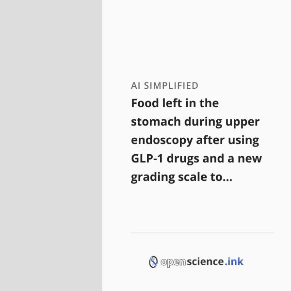 Food left in the stomach during upper endoscopy after using GLP-1 drugs ...