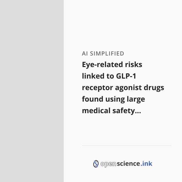 Eye-related risks linked to GLP-1 receptor agonist drugs found using ...