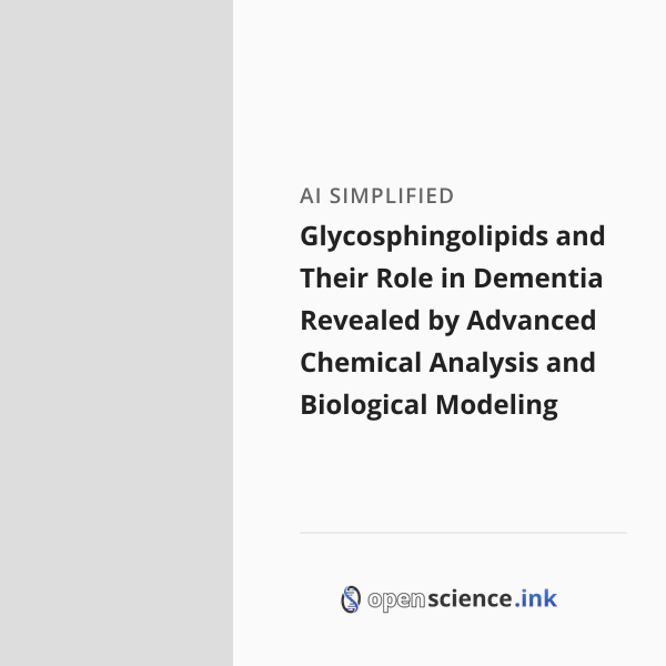 Glycosphingolipids and Their Role in Dementia Revealed by Advanced ...