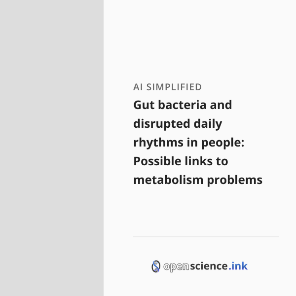 Gut bacteria and disrupted daily rhythms in people: Possible links to ...
