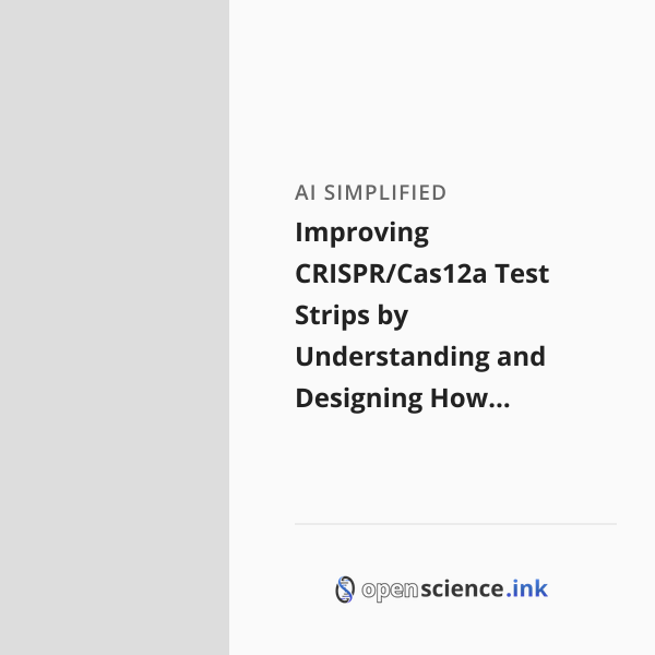 Improving CRISPR/Cas12a Test Strips by Understanding and Designing How ...