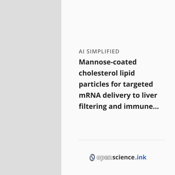Mannose-coated cholesterol lipid particles for targeted mRNA delivery ...