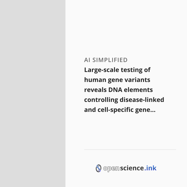 Large-scale testing of human gene variants reveals DNA elements ...