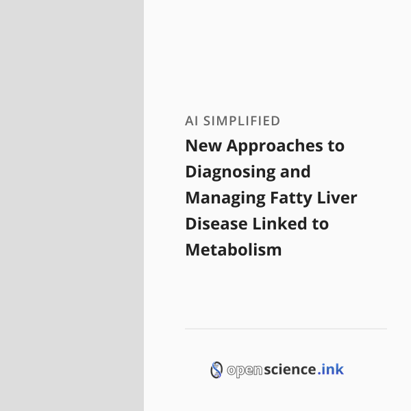 New Approaches to Diagnosing and Managing Fatty Liver Disease Linked to ...