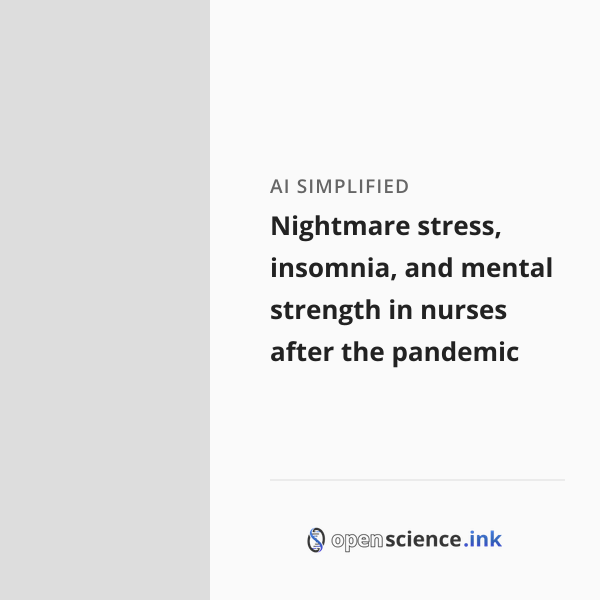Nightmare stress, insomnia, and mental strength in nurses after the ...