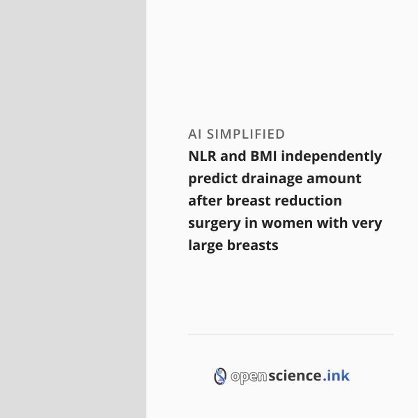 NLR and BMI independently predict drainage amount after breast ...