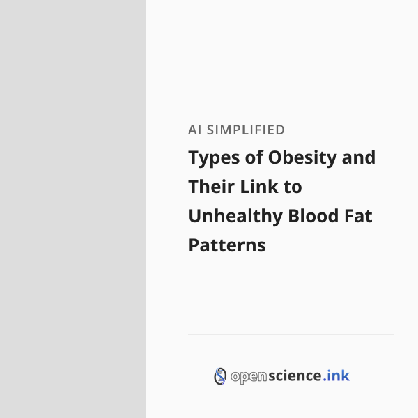 Types of Obesity and Their Link to Unhealthy Blood Fat Patterns ...