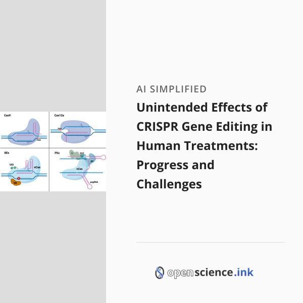 Unintended Effects of CRISPR Gene Editing in Human Treatments: Progress ...