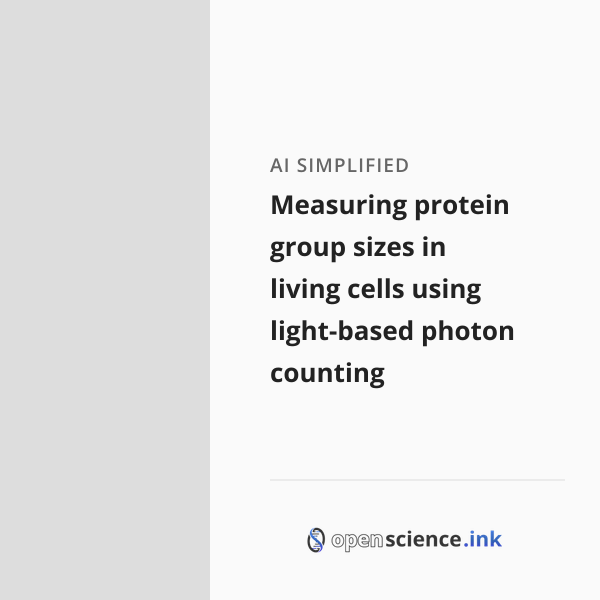 Measuring protein group sizes in living cells using light-based photon ...