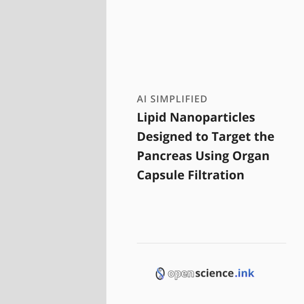 Lipid Nanoparticles Designed to Target the Pancreas Using Organ Capsule ...