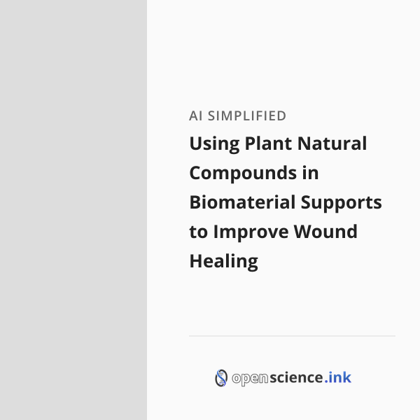 Using Plant Natural Compounds in Biomaterial Supports to Improve Wound ...