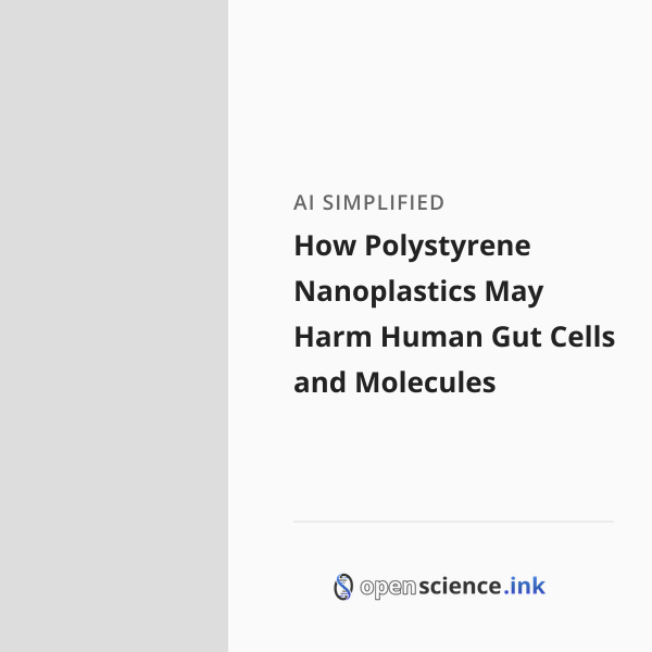 How Polystyrene Nanoplastics May Harm Human Gut Cells and Molecules ...