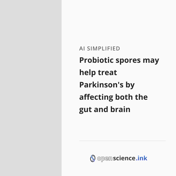 Probiotic spores may help treat Parkinson's by affecting both the gut ...
