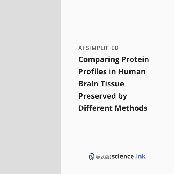 Comparing Protein Profiles in Human Brain Tissue Preserved by Different ...