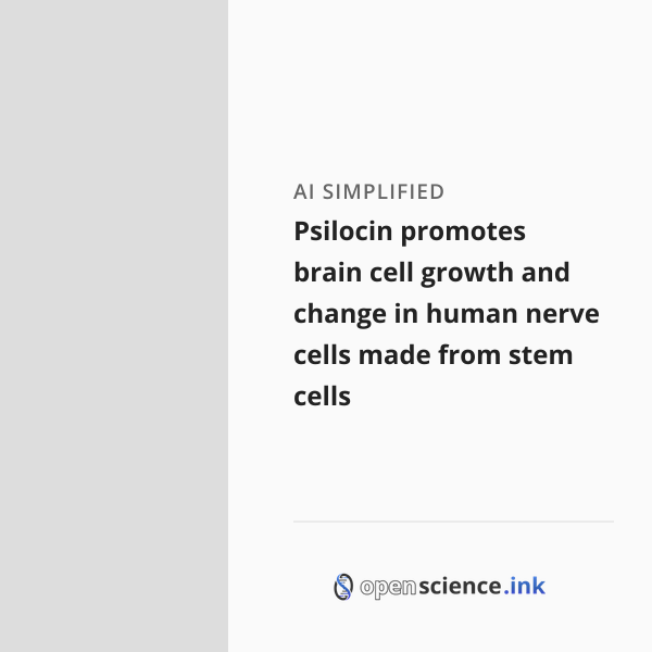 Psilocin promotes brain cell growth and change in human nerve cells ...