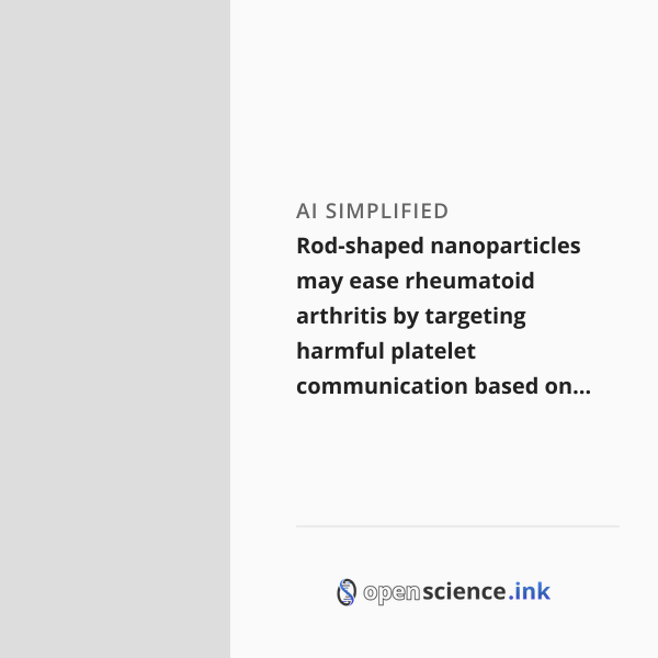 Rod-shaped nanoparticles may ease rheumatoid arthritis by targeting ...
