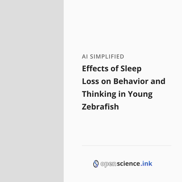 Effects of Sleep Loss on Behavior and Thinking in Young Zebrafish ...