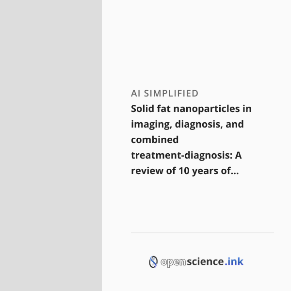 Solid fat nanoparticles in imaging, diagnosis, and combined treatment ...