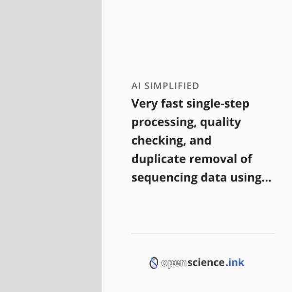 Very fast single-step processing, quality checking, and duplicate ...