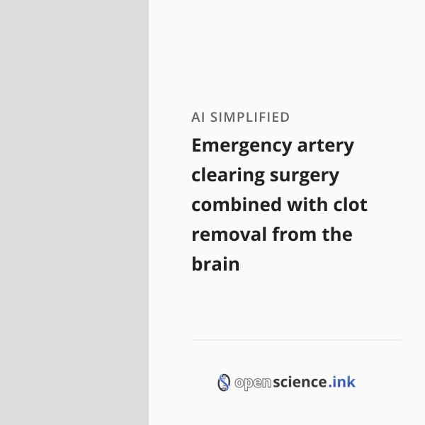 Emergency artery clearing surgery combined with clot removal from the ...