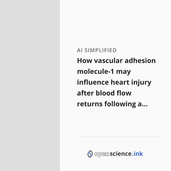 How vascular adhesion molecule-1 may influence heart injury after blood ...